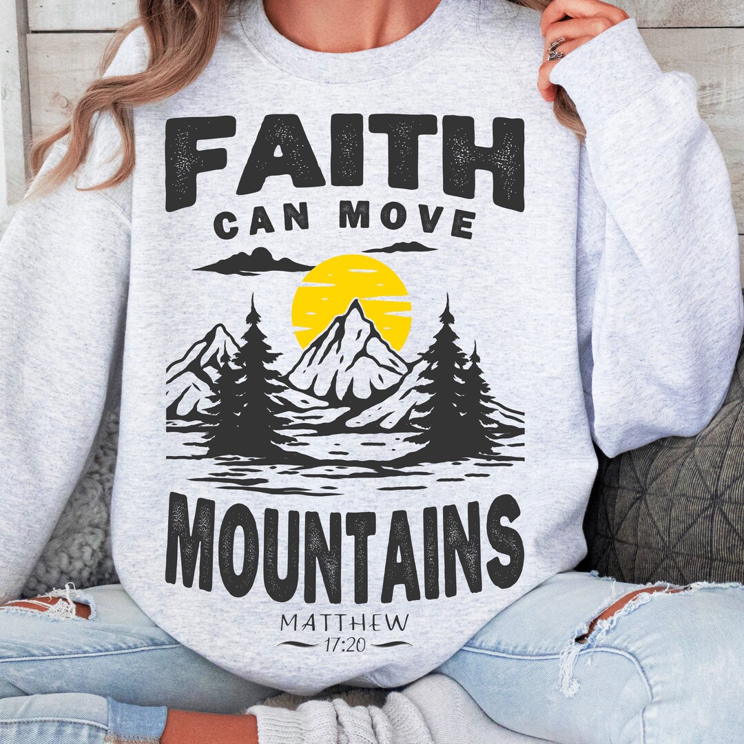 Faith Can Move Mountains Sublimation Design: Inspirational T-shirt ...