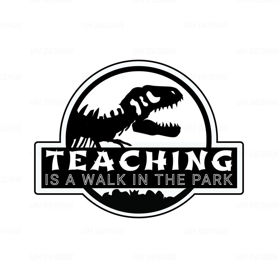 Teaching is a Walk in the Park Dinosaur SVG Digital Instant Download ...