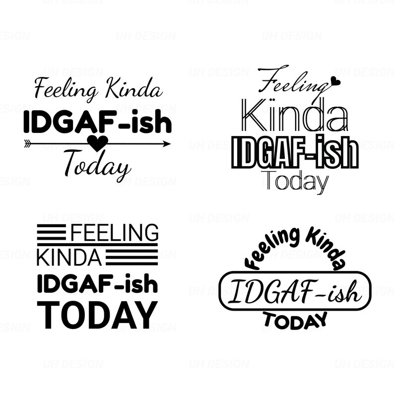 Feeling Kinda Idgaf-ish Today SVG Digital Instant Download for Cricut ...