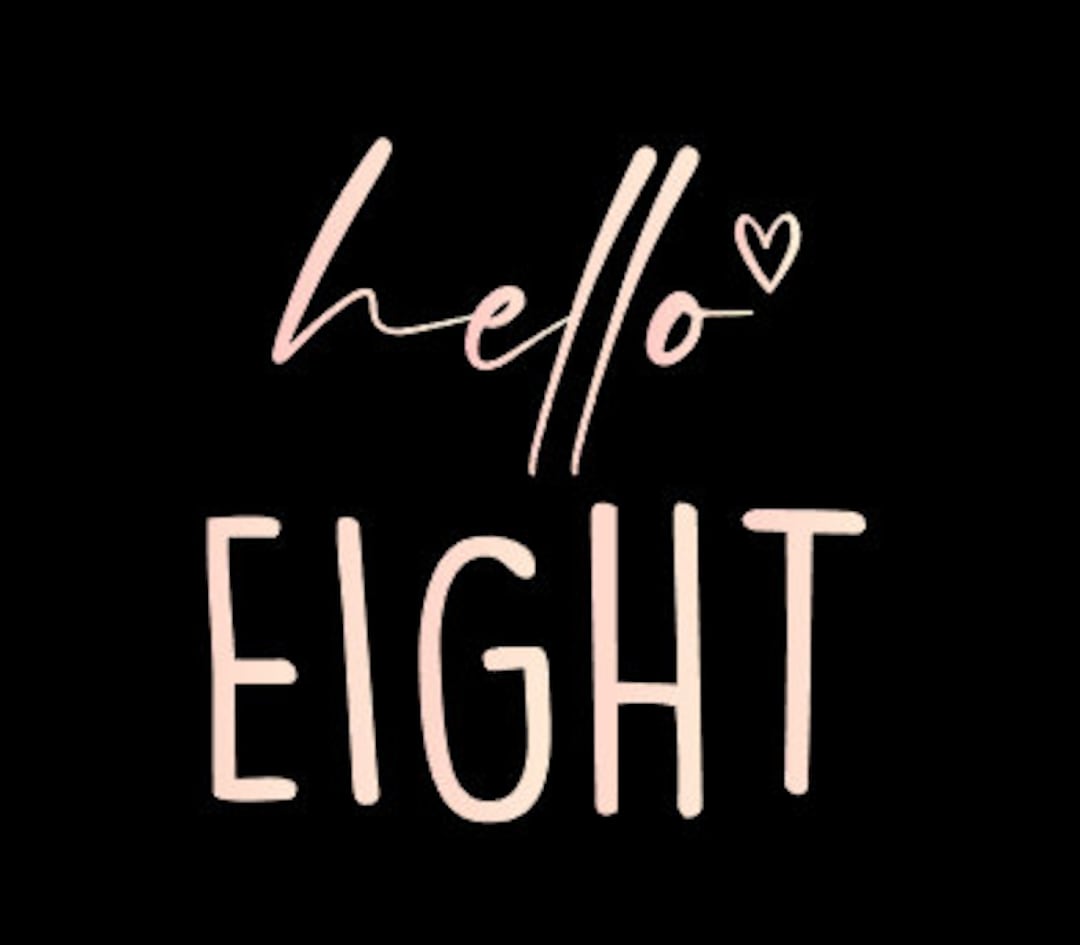 Hello Eight SVG, 8th Birthday SVG, Birthday Girl Svg, Birthday Svg ...