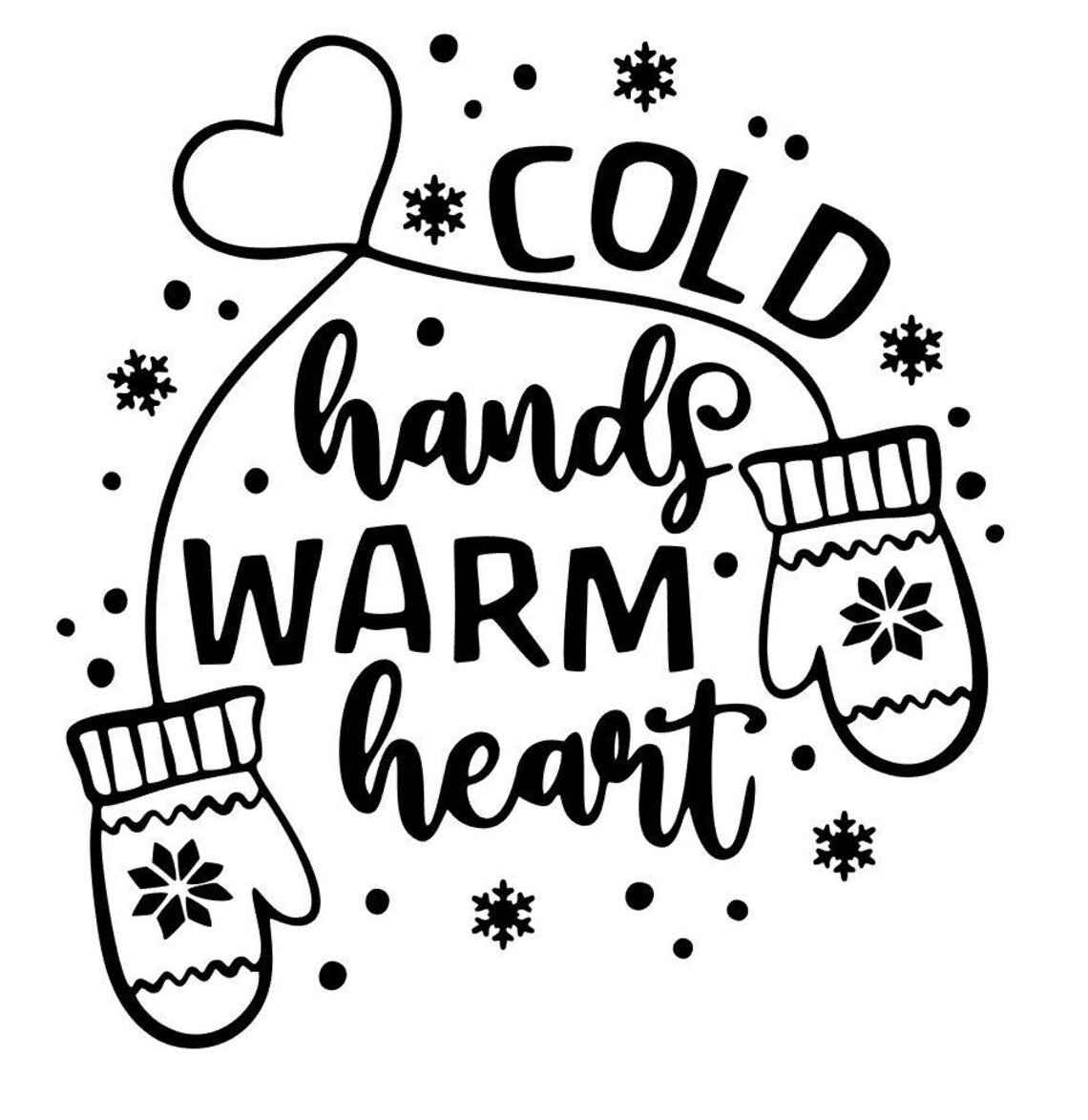 Cold Hands Warm Heart Svg, Winter Design, Cricut Cut Files, Silhouette ...