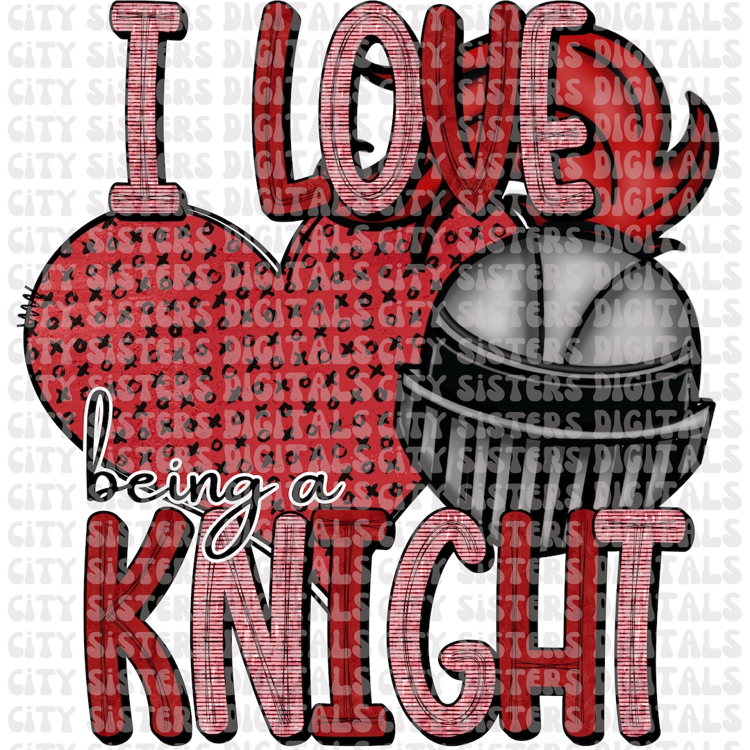 I LOVE Being a KNIGHT Valentines Day Png, Knight Valentines Day Png ...