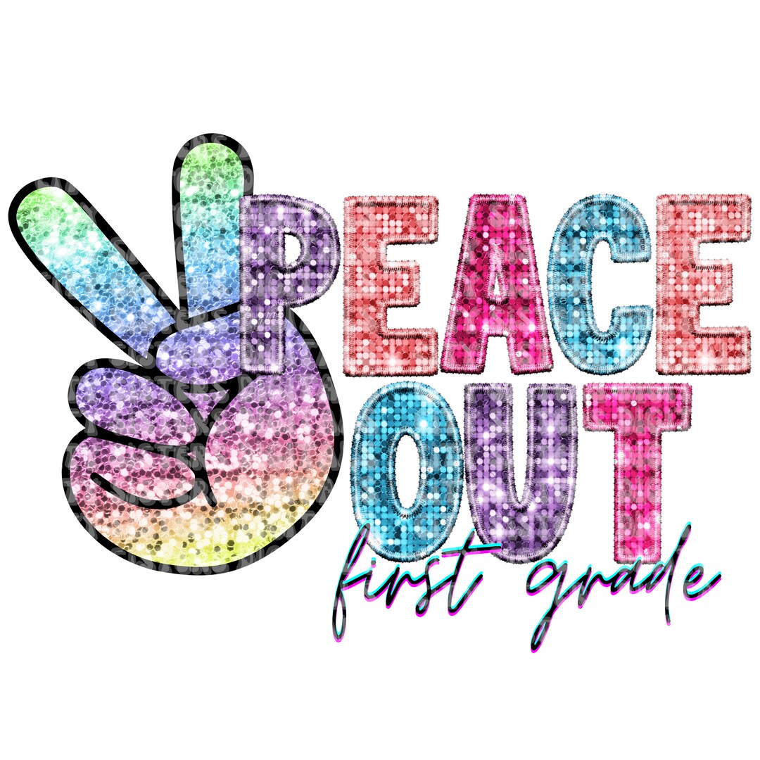 PEACE OUT 1st GRADE Png, Last Day of School Png, First Grade Digital ...