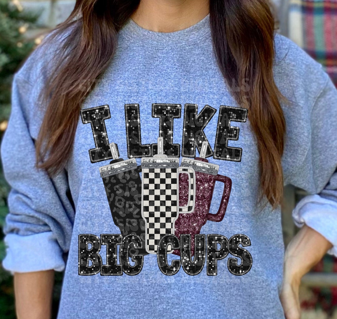 I Like Big Cups PNG: Faux Glitter Design (digital Download) - Etsy