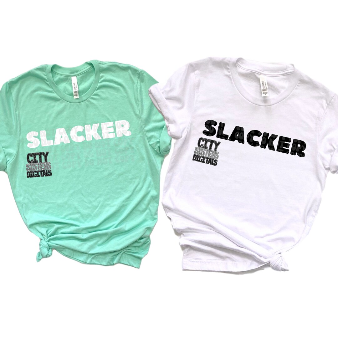 SLACKER Png, Sarcastic Png, Funny Digital for Sublimation & Dtf, Adult ...