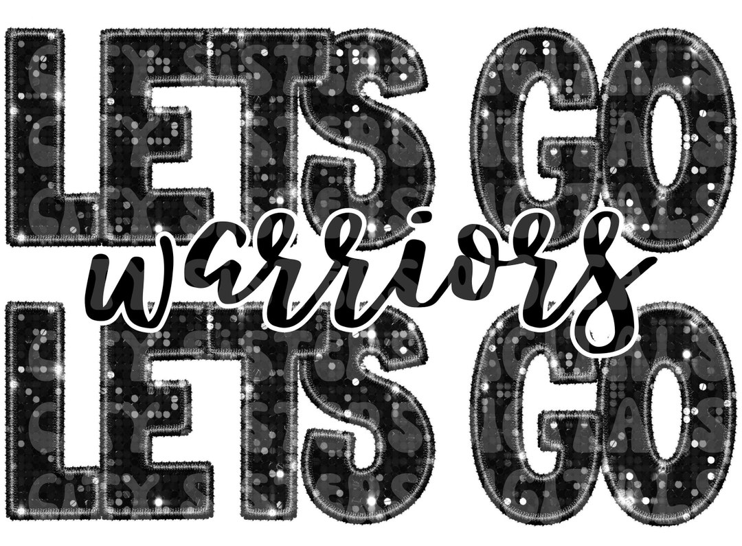 Glitter LETS GO WARRIORS Png, Warriors School Spirit Png, Warriors Team ...