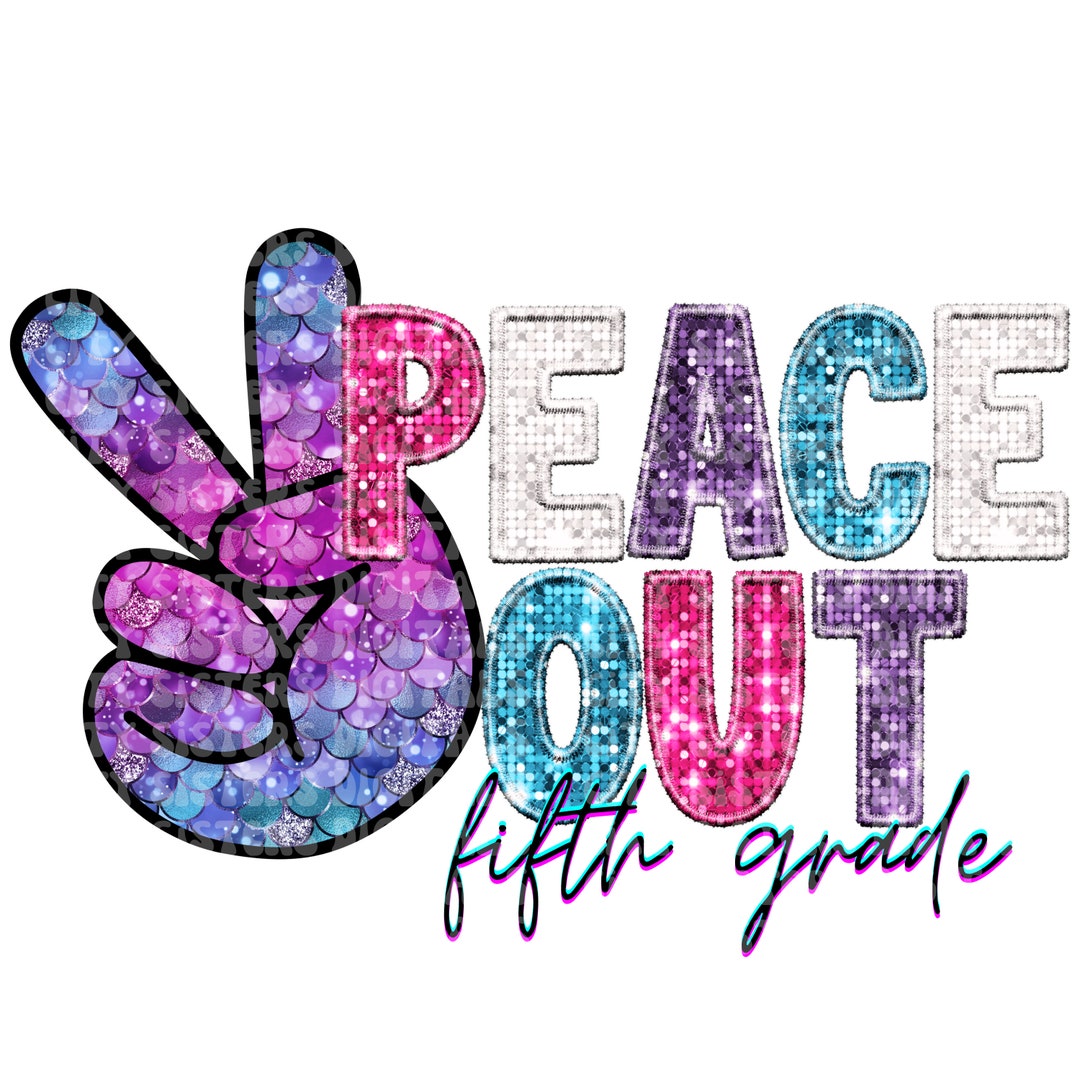 PEACE OUT 5th GRADE Png, Last Day of School Png, Fifth Grade Digital ...