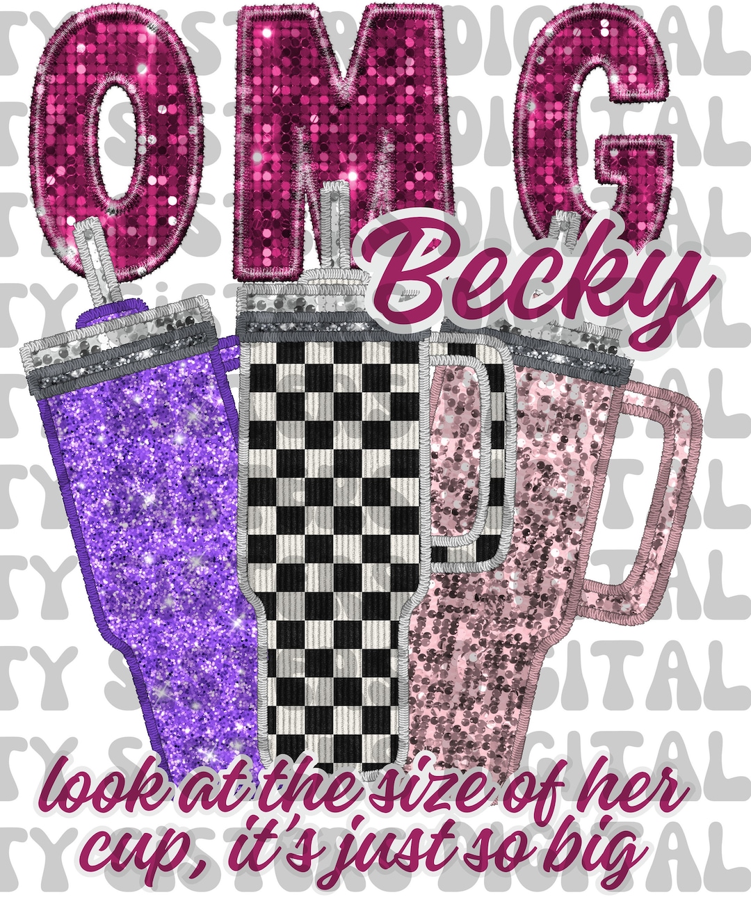 OMG BECKY Look at Her Cup Png, Glitter Cup Png, Funny Tee Png, Faux Glitter Png, Faux Embroidery ...