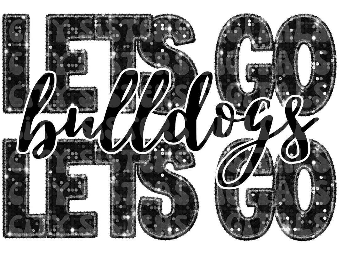 Glitter LETS GO BULLDOGS Png, School Spirit Png, Bulldogs Team Spirit ...