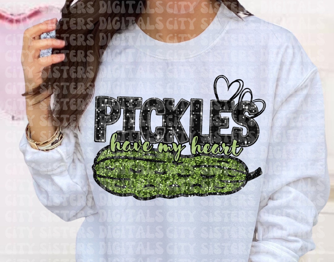 Pickles Have My Heart PNG: Faux Glitter Pickle Lover Design (digital ...