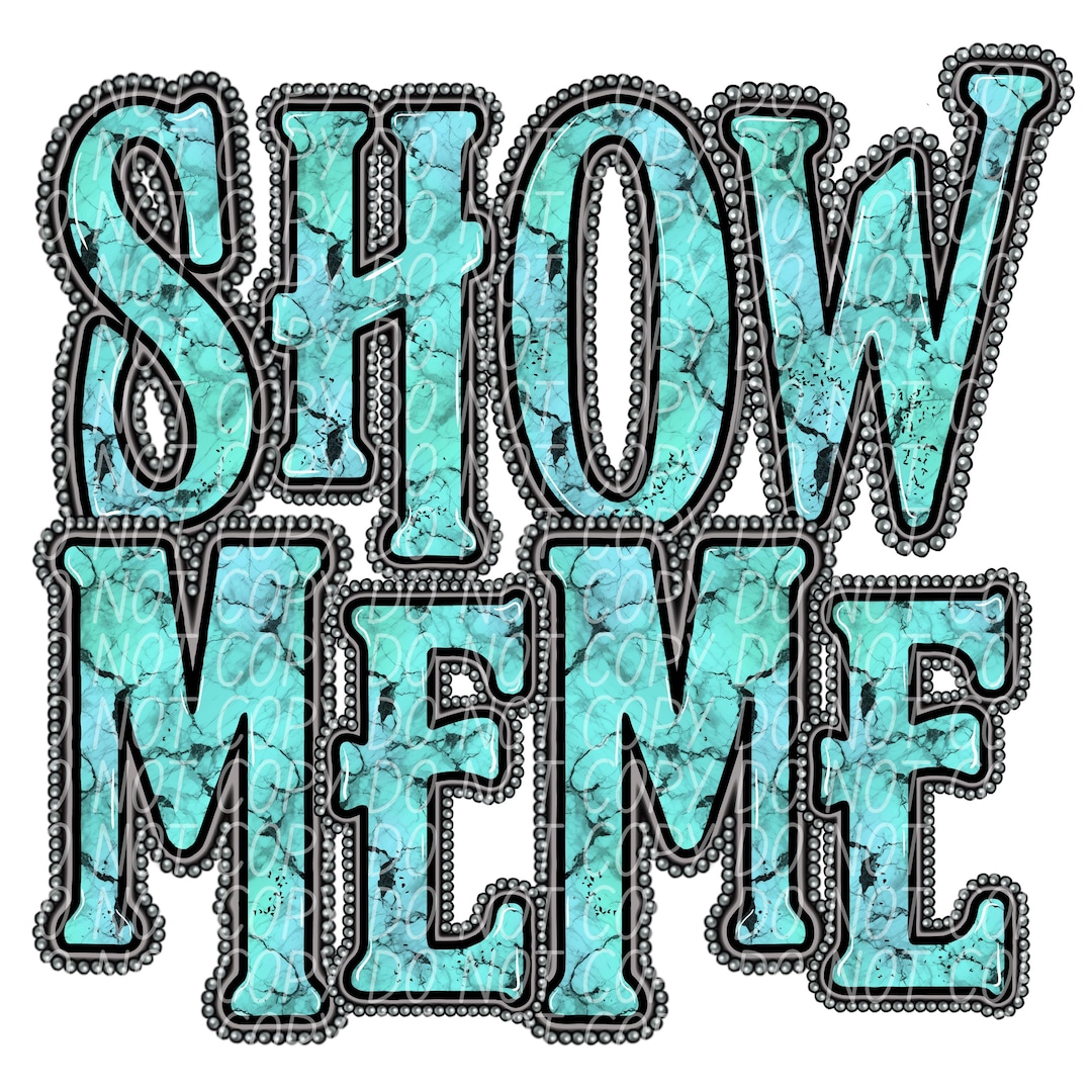 SHOW MEME PNG, Show Meme Digital Download for Sublimation and Dtf ...
