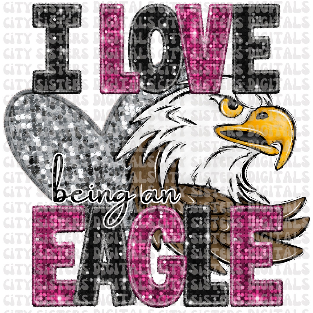 I LOVE Being an EAGLE Valentines Day Png, Eagle Valentines Day Png ...