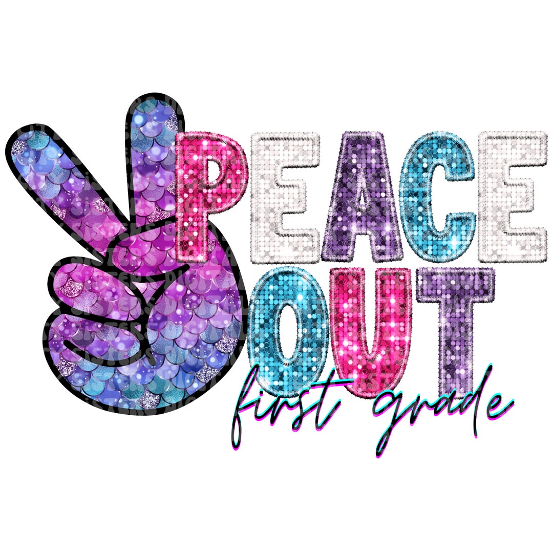 PEACE OUT 1st GRADE Png, Last Day of School Png, First Grade Digital ...