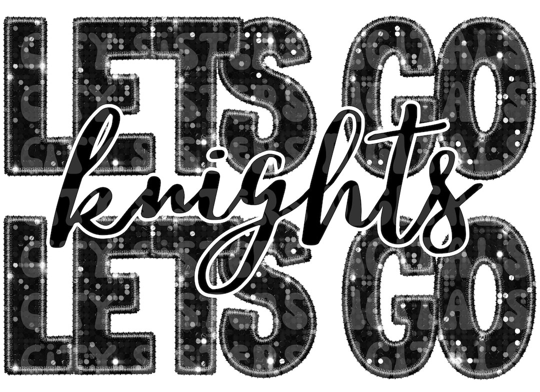 Glitter LETS GO KNIGHTS Png, School Spirit Png, Knights Team Spirit ...