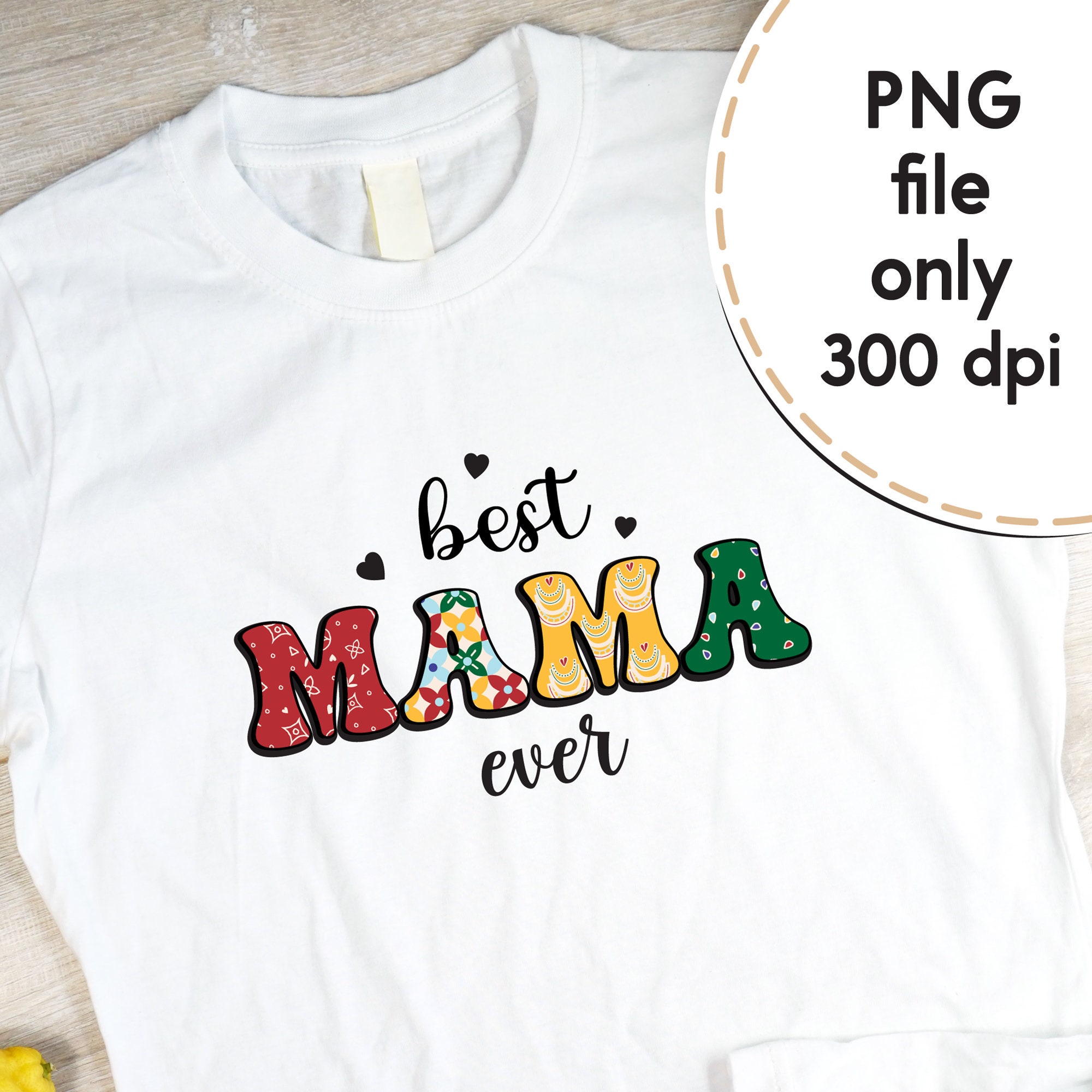 Best Mama Ever Png, Mama Sublimation Png, Best Mama Ever Sublimation ...