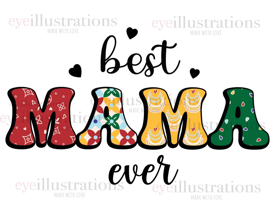 Best Mama Ever Png, Mama Sublimation Png, Best Mama Ever Sublimation ...