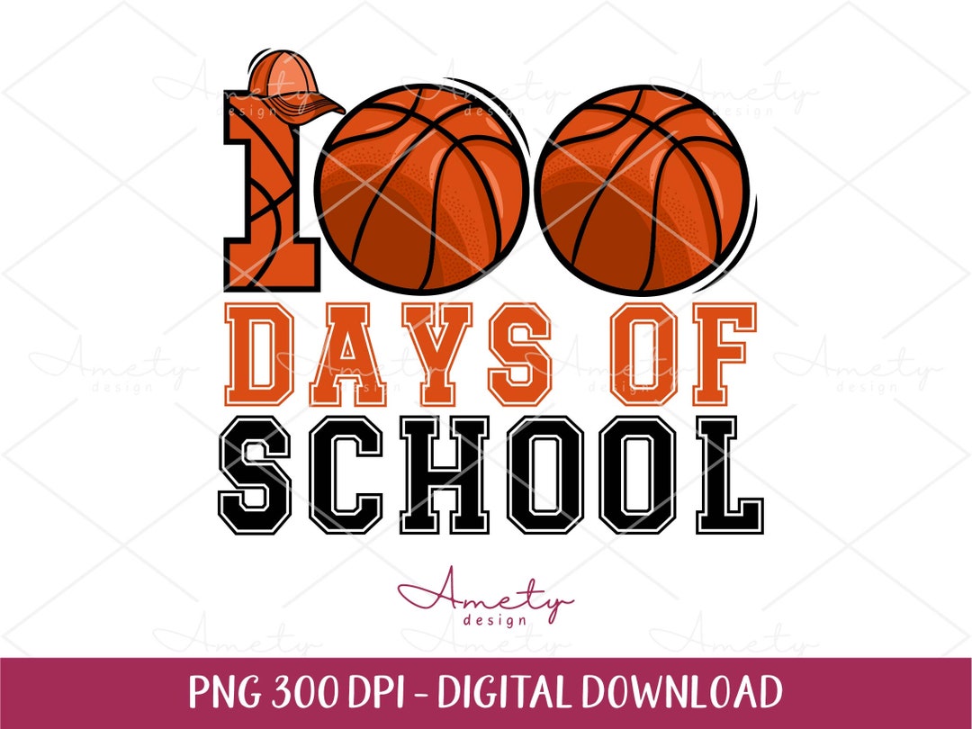 100 Days of School PNG, 100 Days of School Basketball Png, Basketball ...
