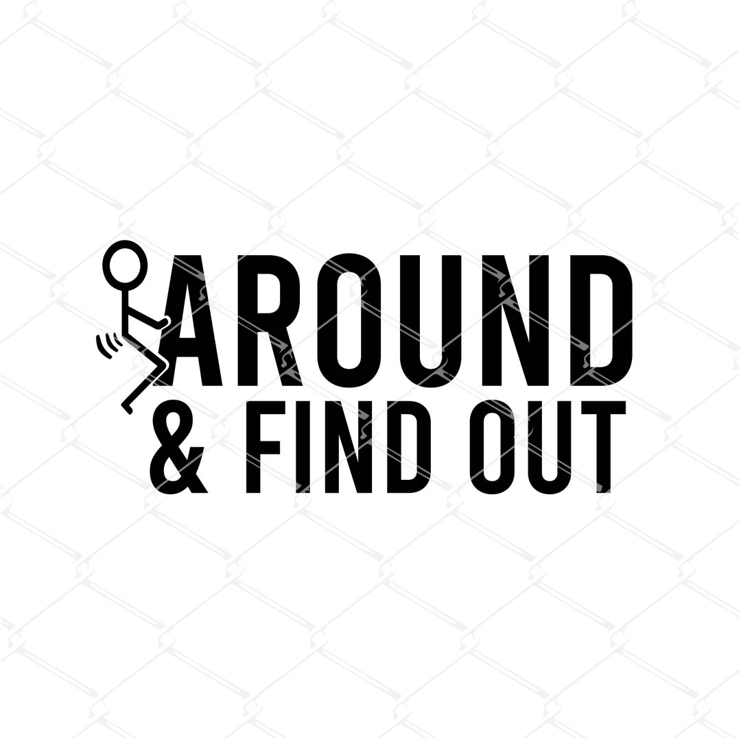 Fck Around and Find Out Svg, Sarcastic Funny SVG, Wine Glass SVG, Funny ...