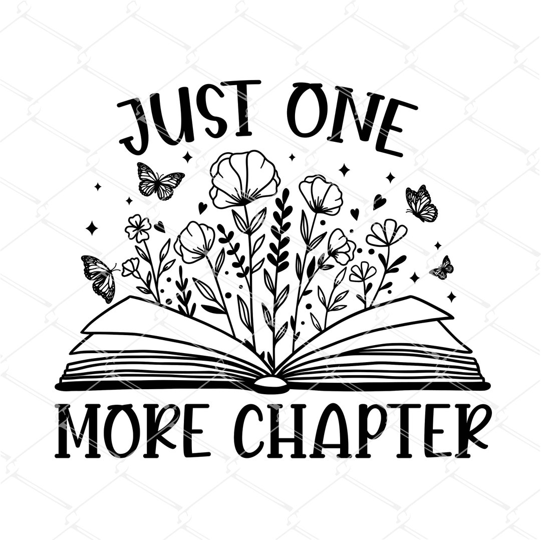 Just One More Chapter SVG PNG, Funny Book Svg, Book Lover Svg Png ...