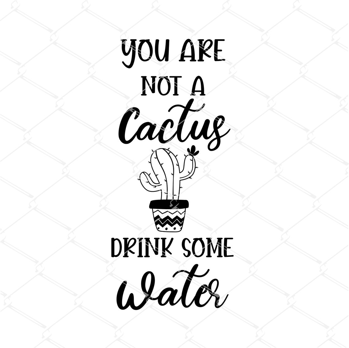 You Are Not a Cactus Drink Water SVG, Water Tracker Cut Files (digital ...