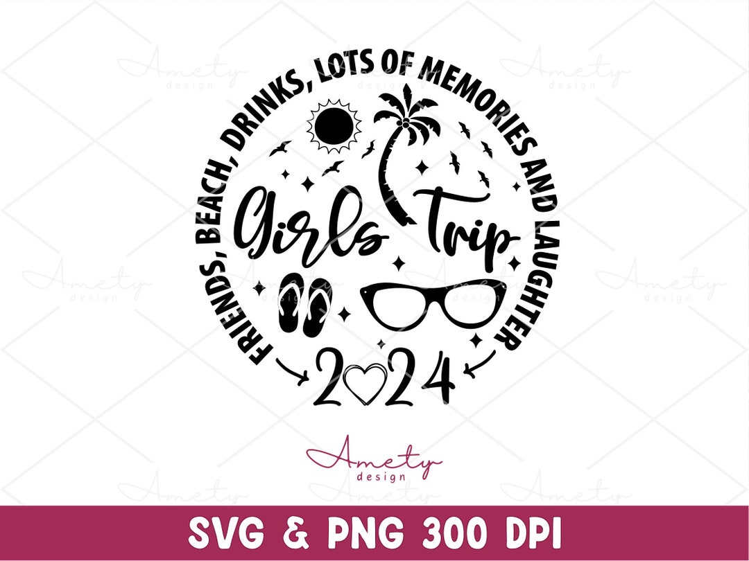 Girl's Trip 2024 SVG PNG, Friendship Svg, Girl's Weekend 2024 Svg ...