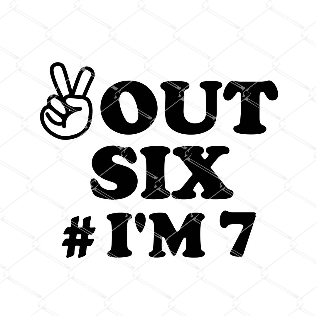 Peace Out Six I'm 7 SVG | 7th Birthday Svg | 8th Birthday Svg | I Am 7 ...