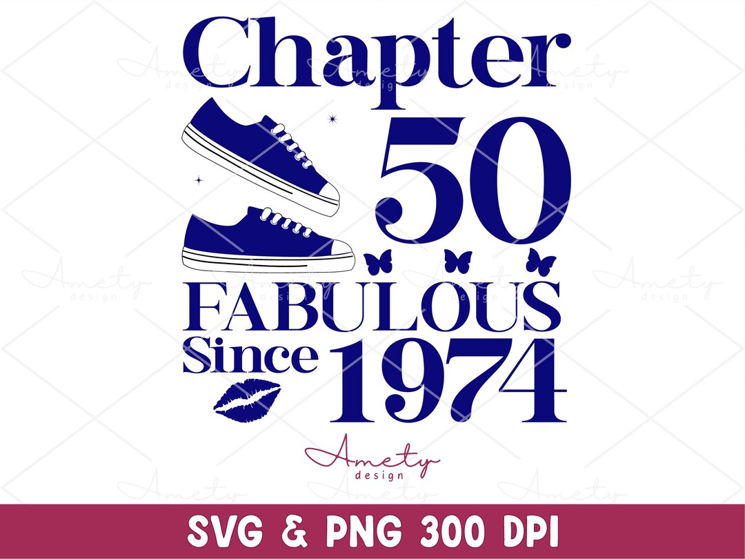 Chapter 50 Fabulous Since 1974 SVG, 50th Birthday Svg, Chapter 50 Svg, Cricut Chapter 50 Svg ...