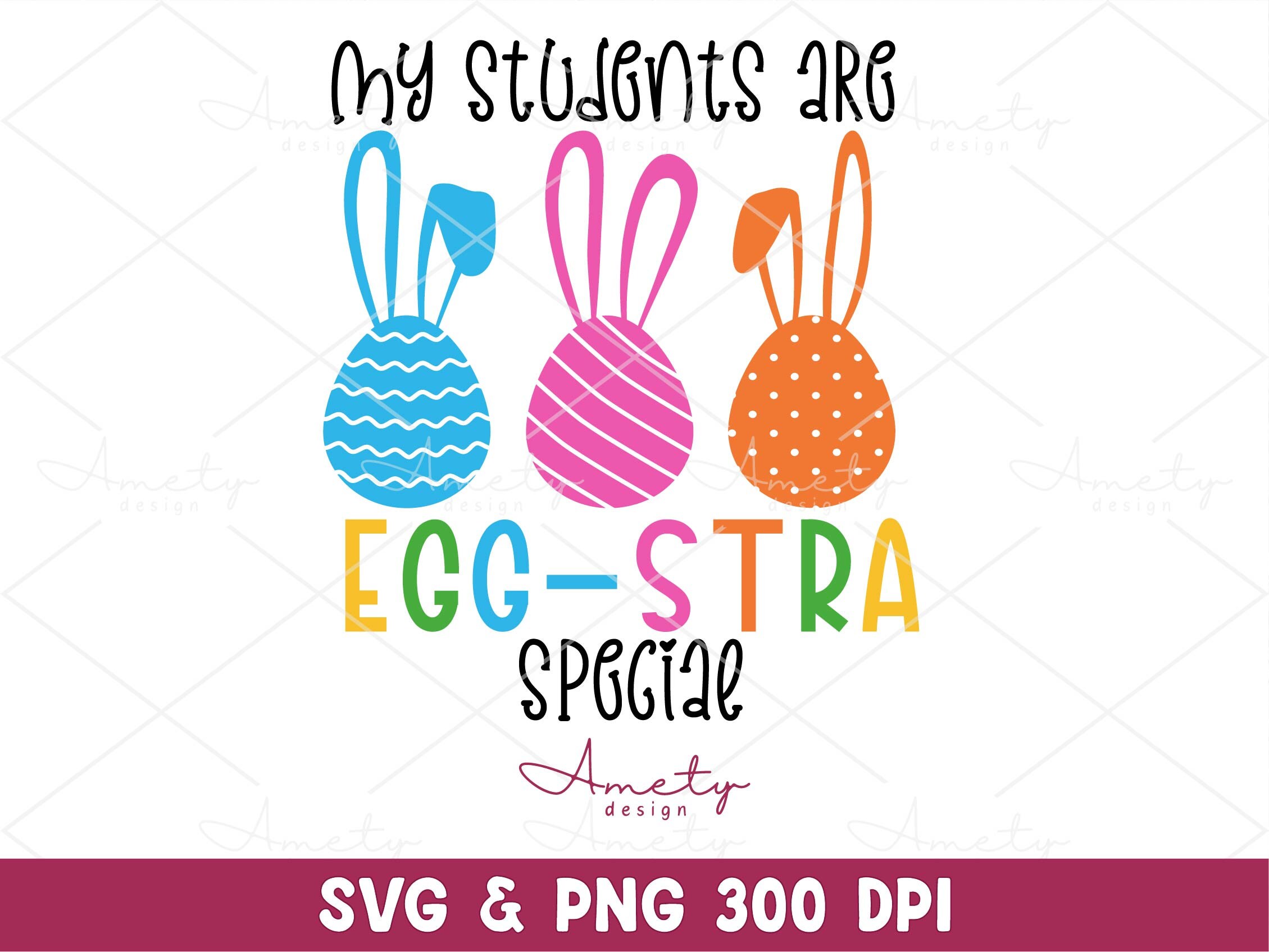 My Students Are Eggstra Special SVG PNG, Teacher Easter Svg, Teacher ...