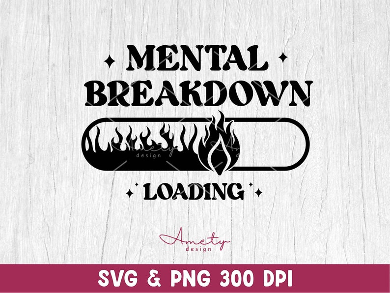 Mental Breakdown Loading SVG PNG, Mental Health Svg, Funny Quote Svg ...