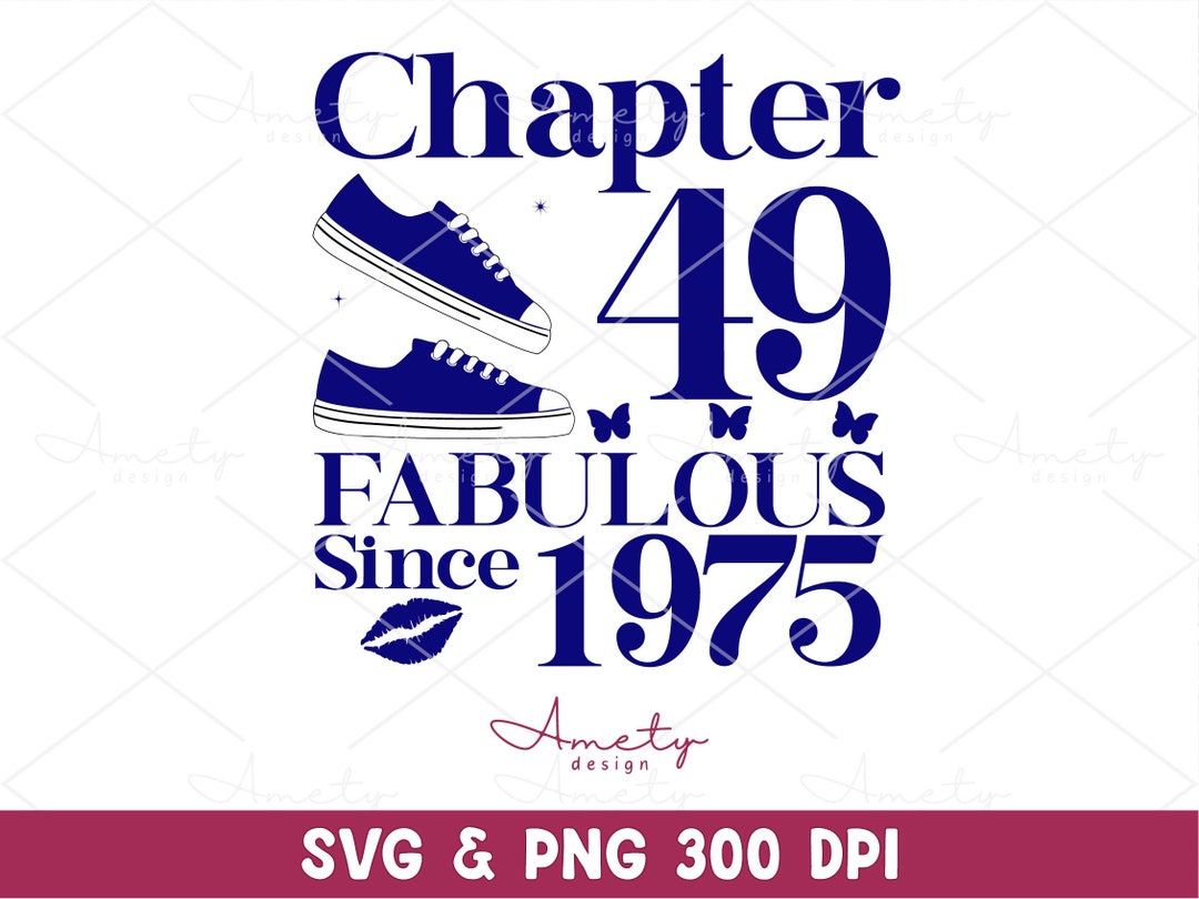 Chapter 49 Fabulous Since 1975 SVG, 49th Birthday Svg, Chapter 49 Svg ...