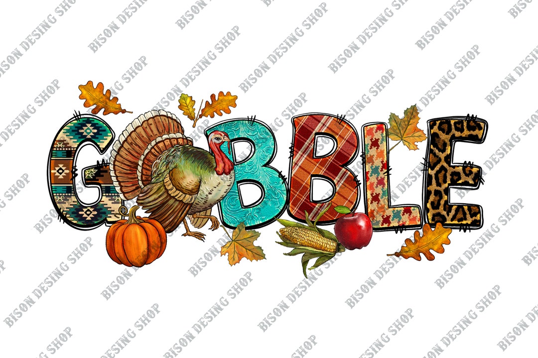 Gobble Turkey Png Sublimation Design Thanksgiving Clipart - Etsy