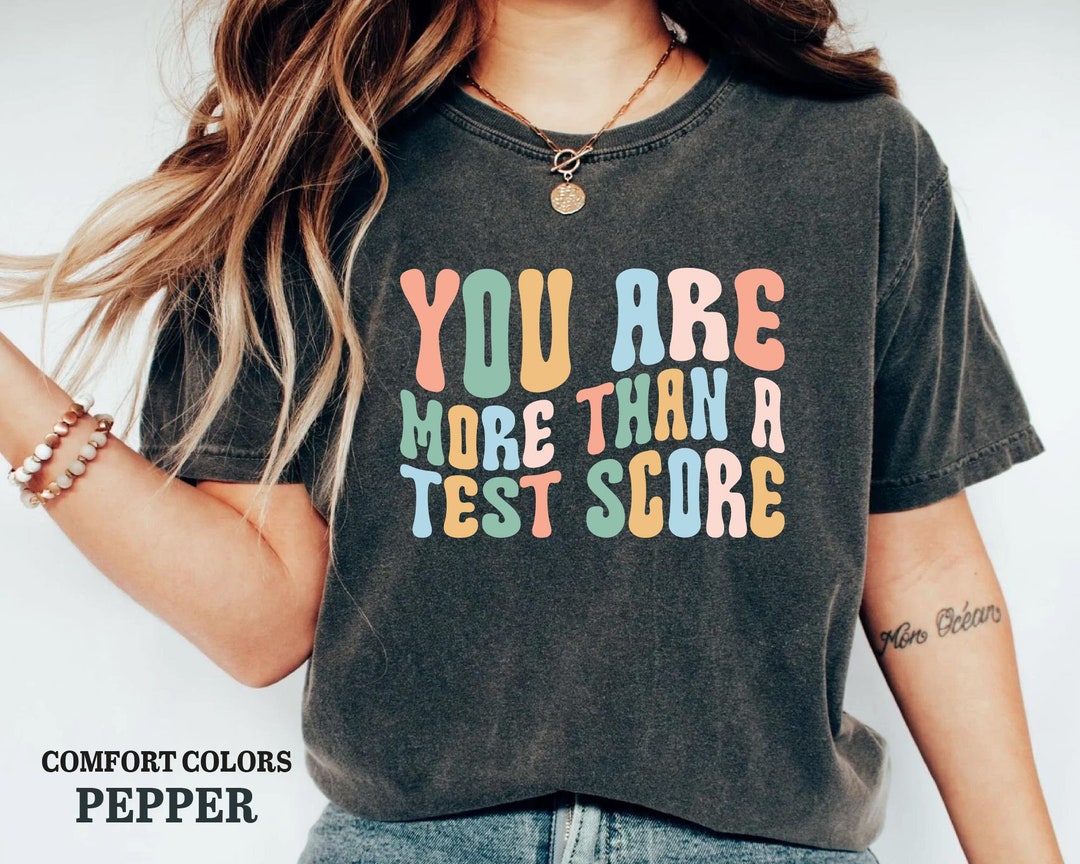 You Are More Than Test Score Shirt Teacher School Examshirt Teacher ...