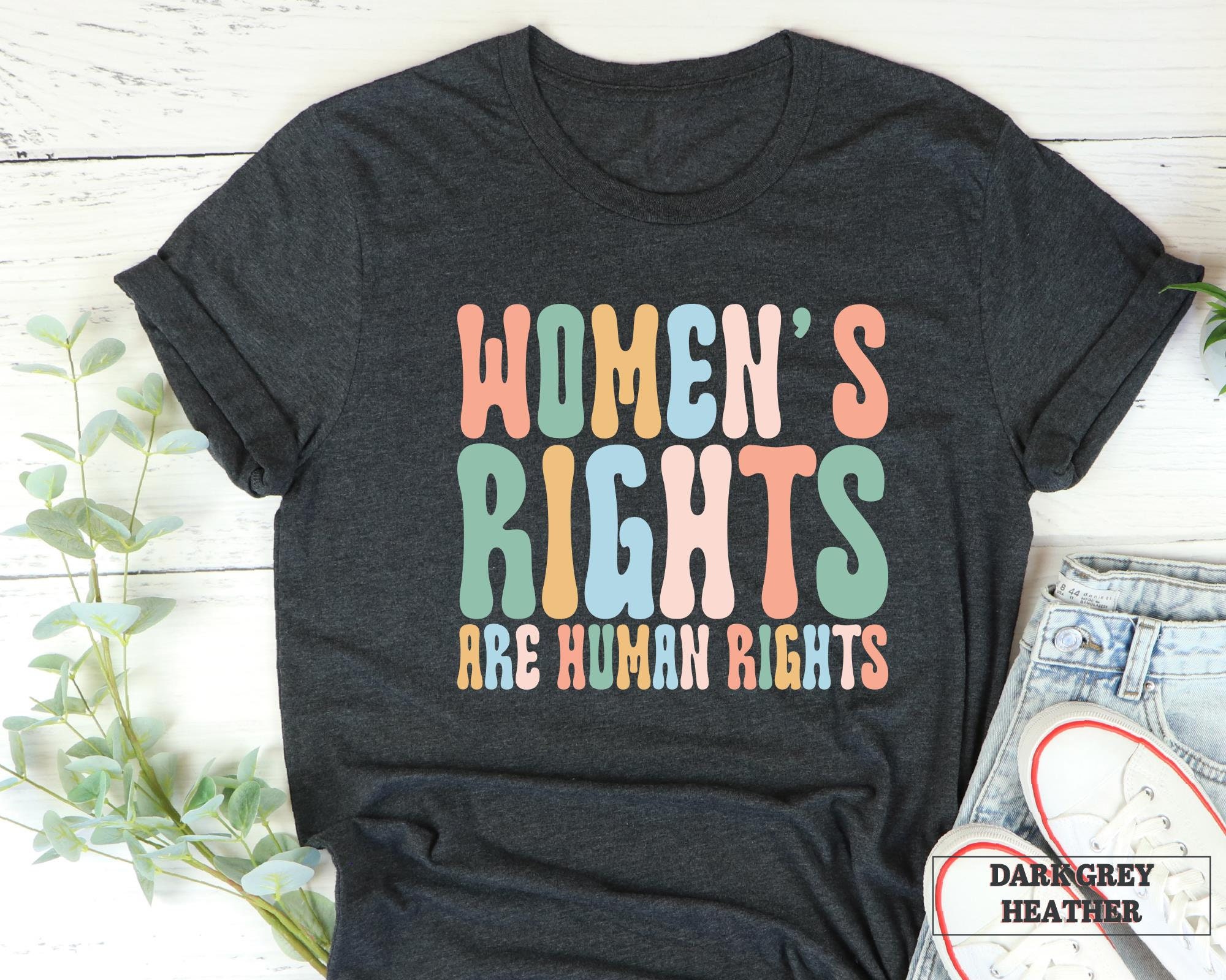 Feminism Shirt Women's Rights Are Human Rights Shirt Feminist Gift Pro ...