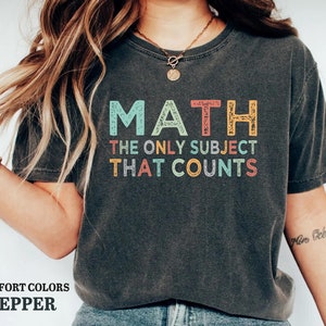 Math Teacher Shirt Math the Only Subject That Counts Shirt Gift for ...