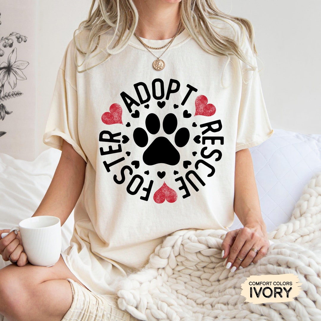 Dog Adoption Shirt Rescue Adopt Foster Shirt Saving Pets Shirt Dog Paw ...