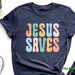 Jesus Saves Shirt Religious Shirt Christian Faith Shirt Bible Verse ...