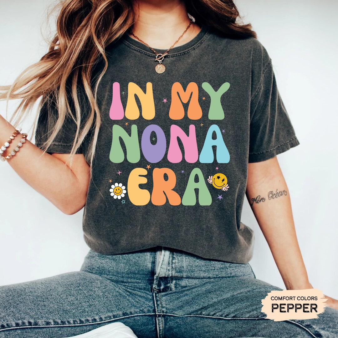 Cool Nona Shirt in My Nona Era Shirt Gift for Grandma Granny Shirt Best ...