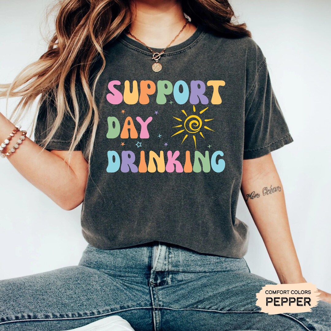 Alcoholic Shirt Support Day Drinking Shirt Gift for Bar Beach Vacation ...