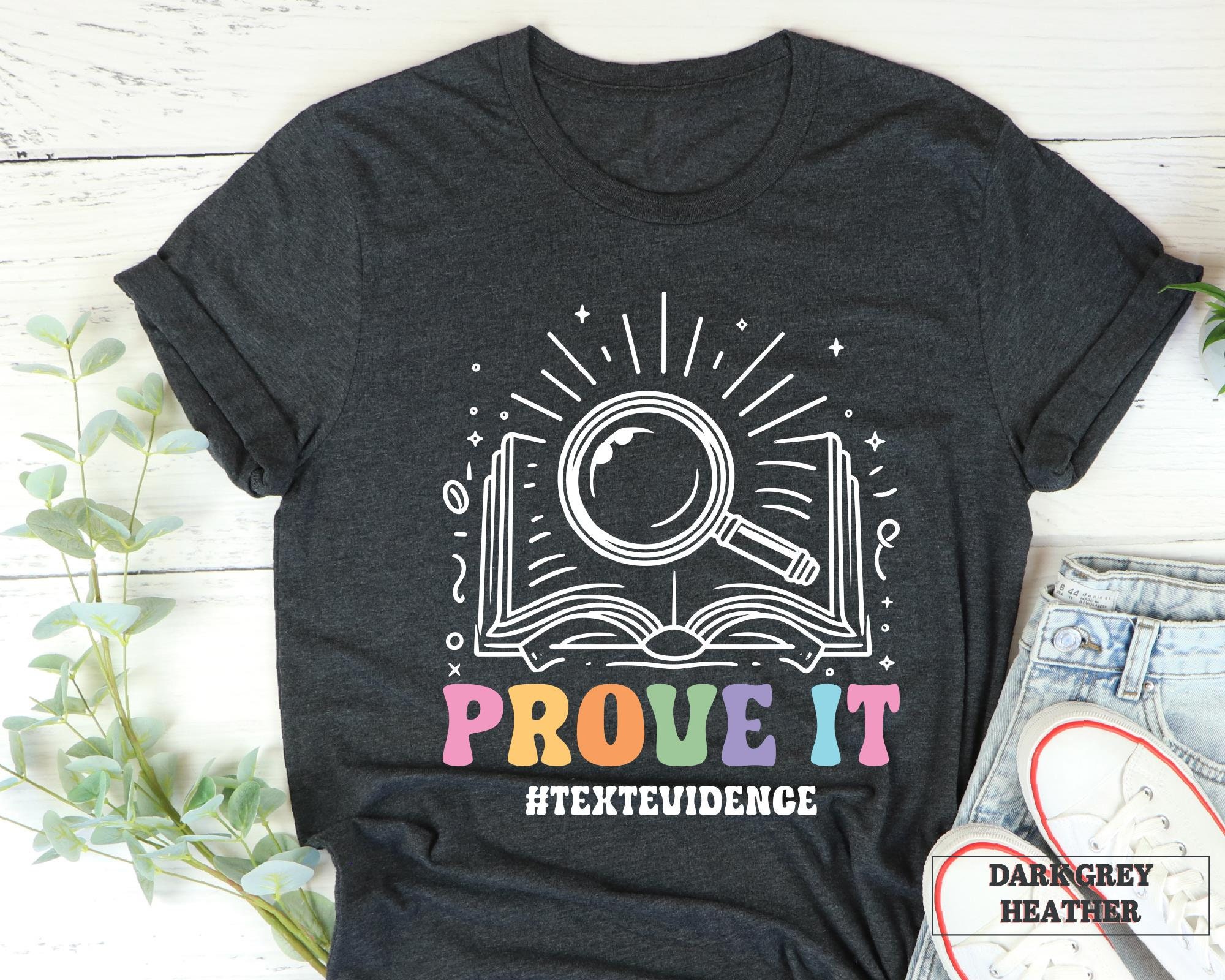 Funny English Teacher Shirt Prove It Text Evidence Shirt Research Shirt ...