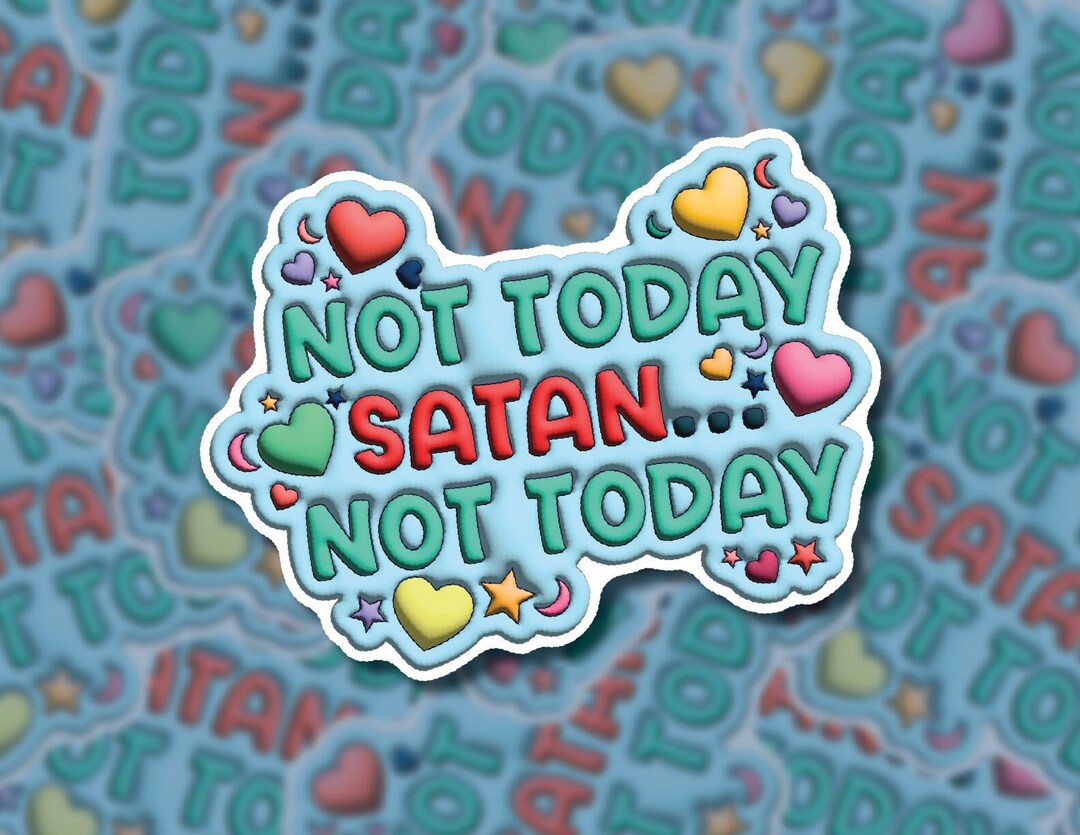 Not Today Satan... Not Today Meme Sticker Waterproof Perfect for Drink ...