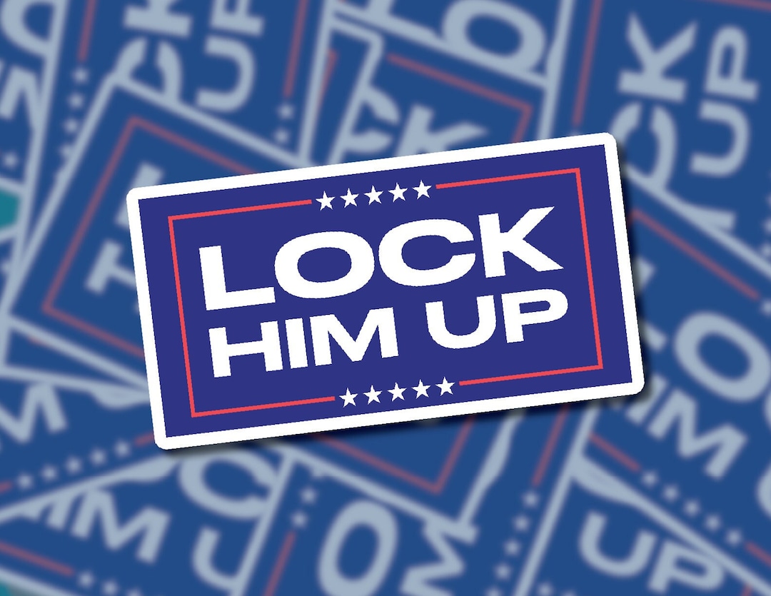 LOCK HIM UP Sticker Lock Trump Up Waterproof - Etsy