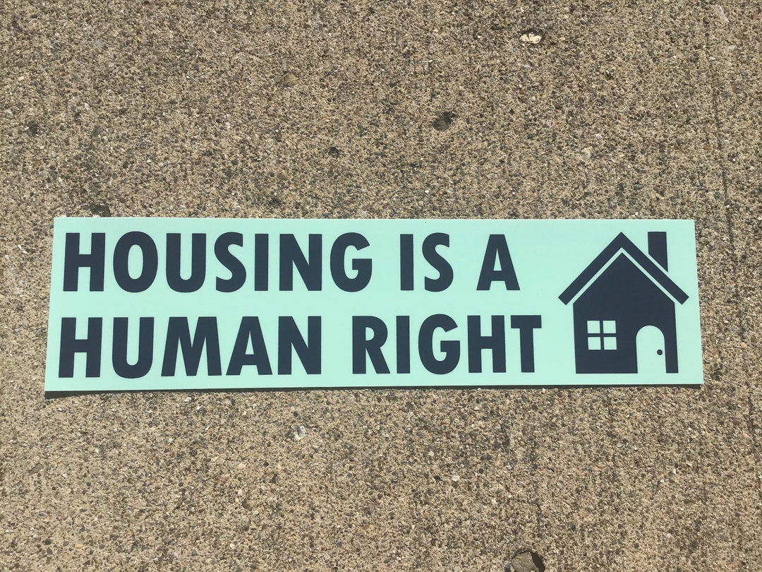 Housing Is A Human Right Bumper Sticker Social Justice Etsy housing-is-a-human-right-bumper-sticker-social-justice-etsy