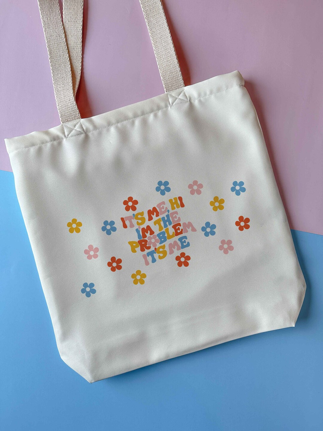 It's Me, Hi, I'm the Problem It's Me Print on a Premium Tote Bag With ...