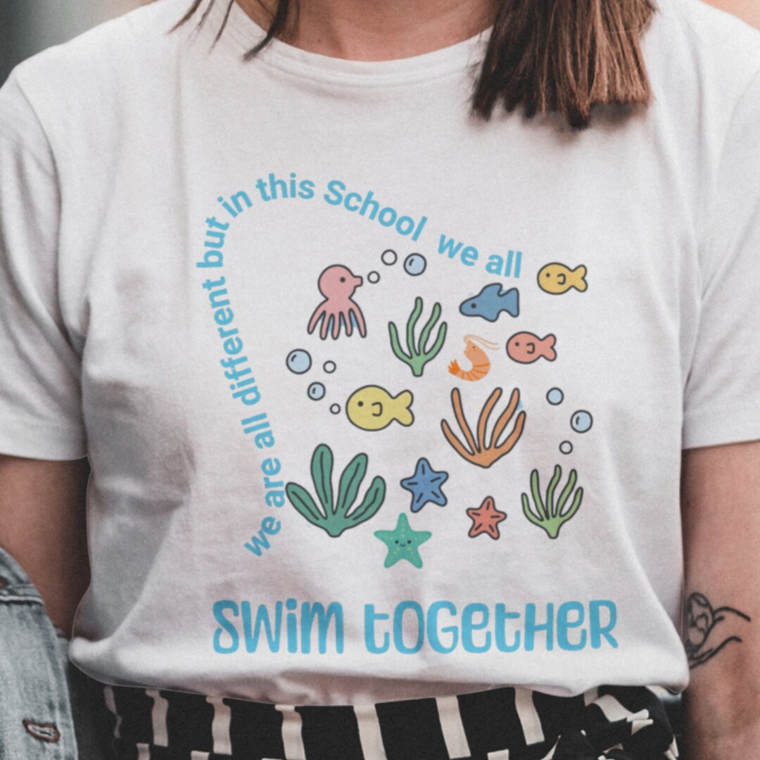 We Are Different but in This School We All Swim Together Shirt,ocean ...