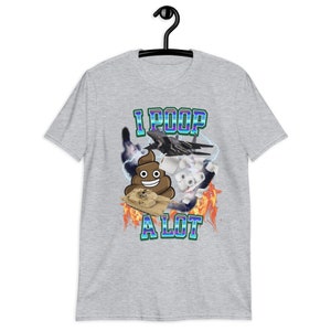 Funny 'I Poop A Lot' Graphic T-shirt, Meme Statement Tee - Etsy