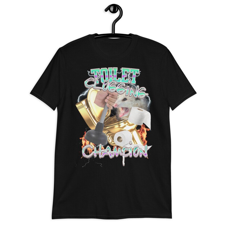 Stylish Funny Toilet Meme Shirt,toilet Clogging Champion Tshirt,humor ...