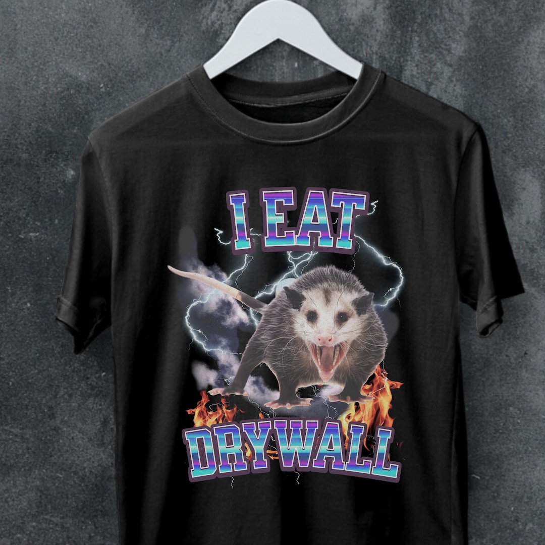 Stylish Funny Meme Tshirt,,i EAT DRYWALL Joke Tshirt,funny Opossum T ...