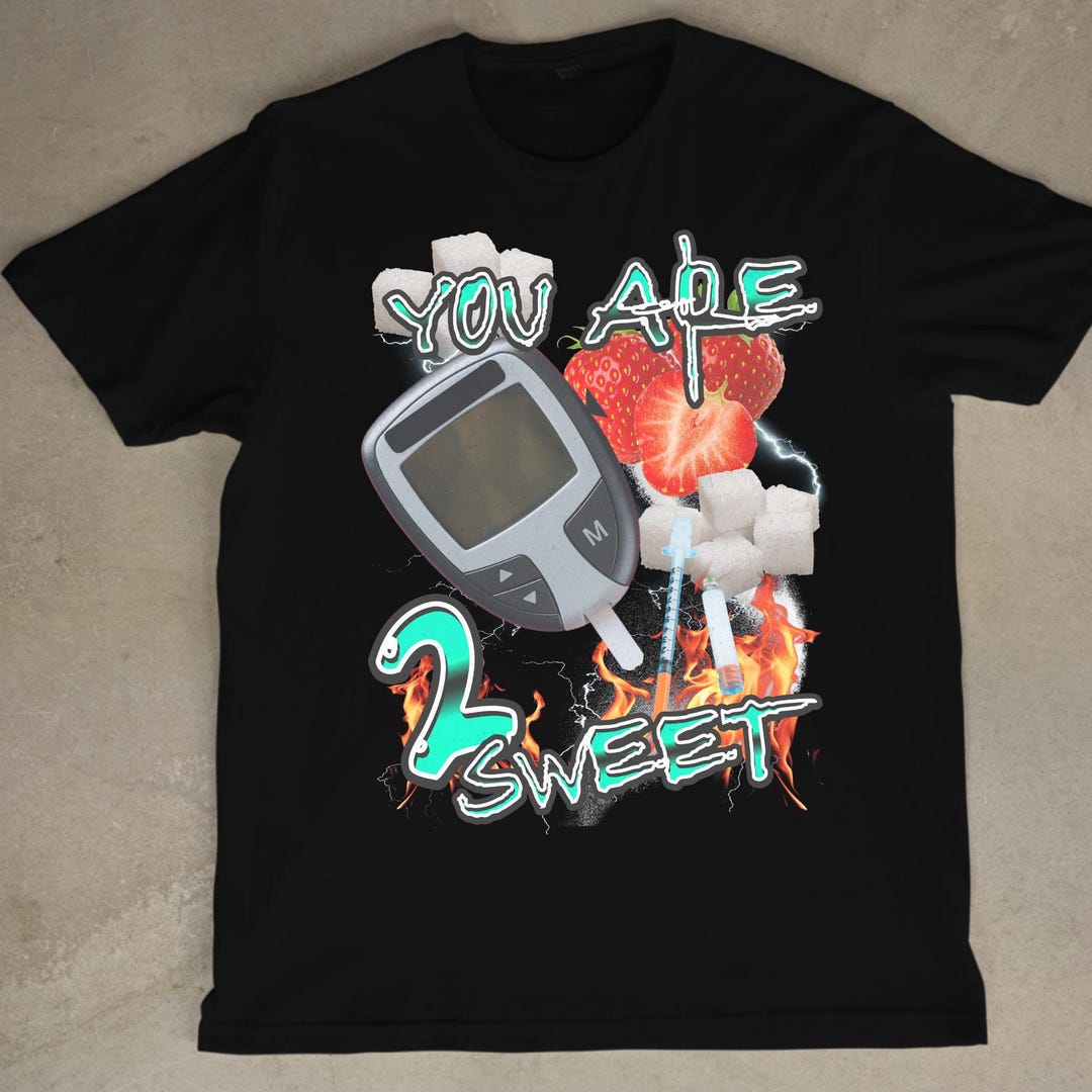You Are Too Sweet Insulin Diabetes,insulin Diabetes Gift,icu Nurse Tee ...