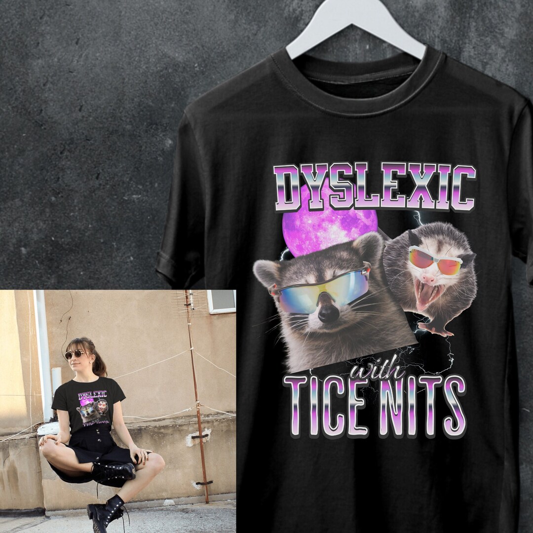 Funny Dyslexic Shirt,funny Dyslexia Shirt, Racoon T Shirt,stupid ...