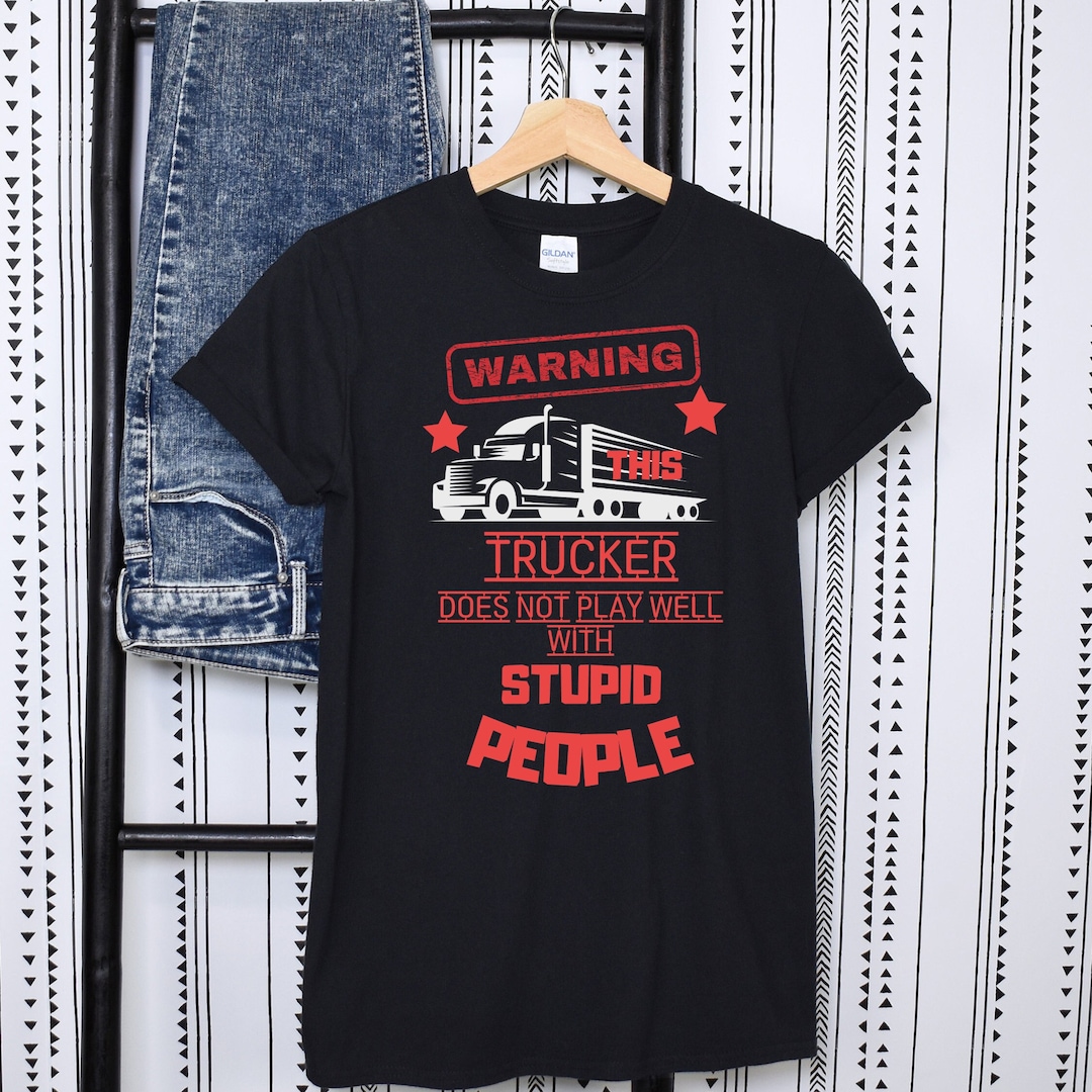 Funny Trucker Driver Shirt,hilarious Trucker Tee,humorous Truck Driver ...